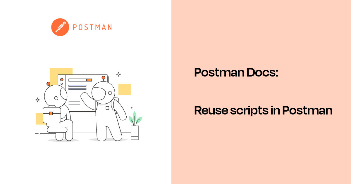 Reuse Scripts In Postman Postman Docs